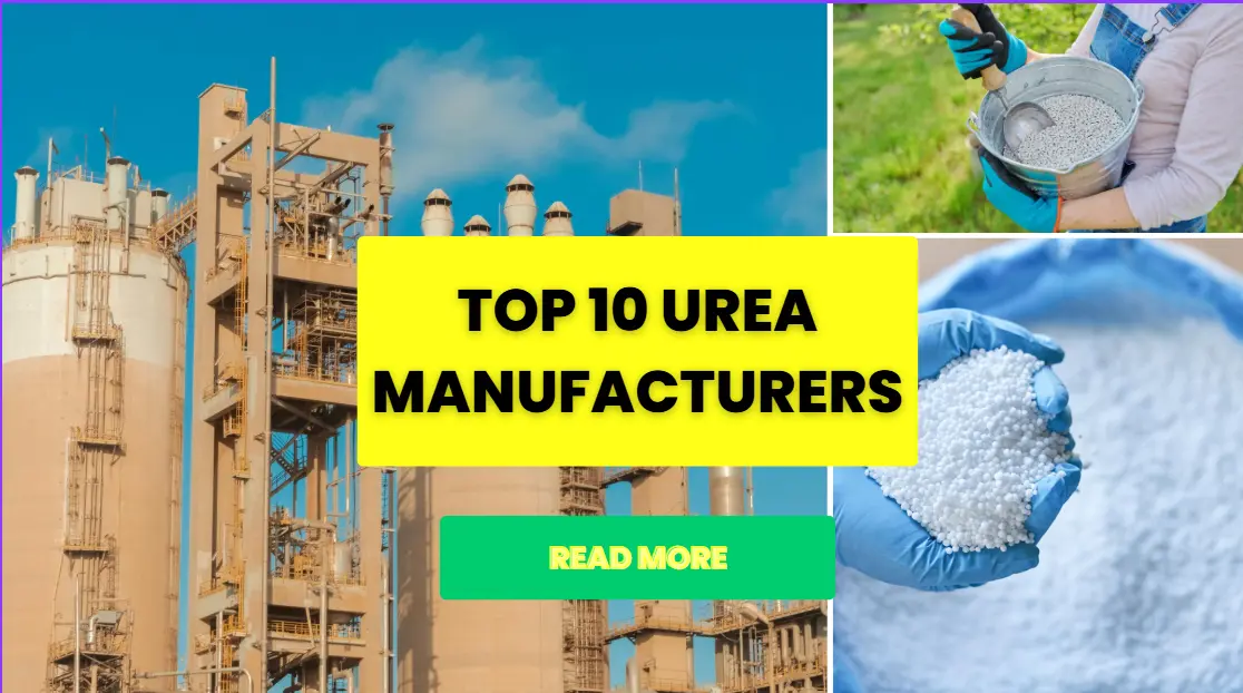 Top 10 Urea Manufacturers | Leading Industrial Urea Production ...